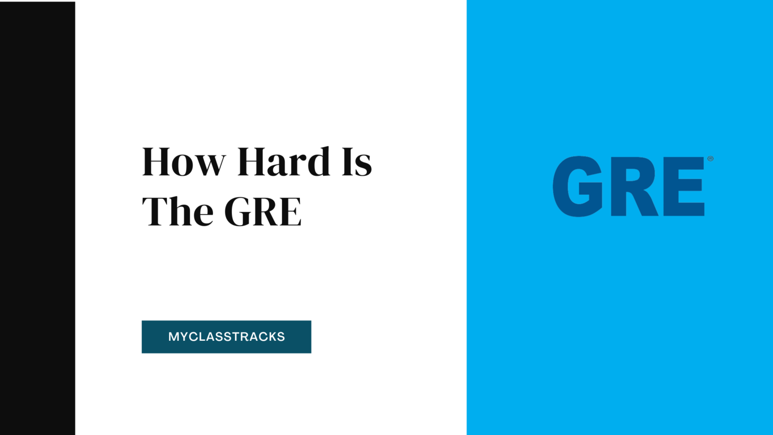 How Hard Is The GRE? Factors That Make It Difficult